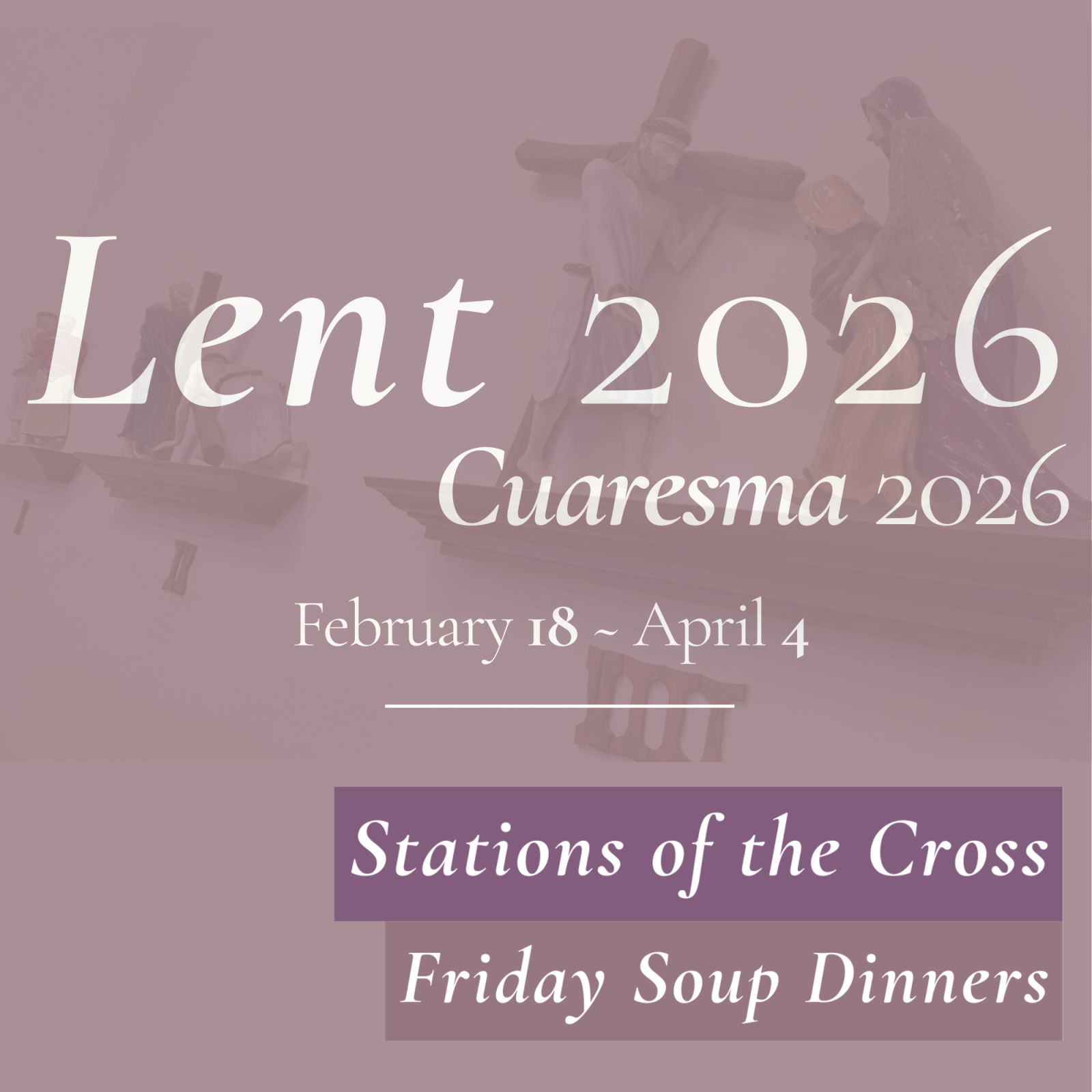 Lent 2026: Stations of the Cross, soup dinner schedule